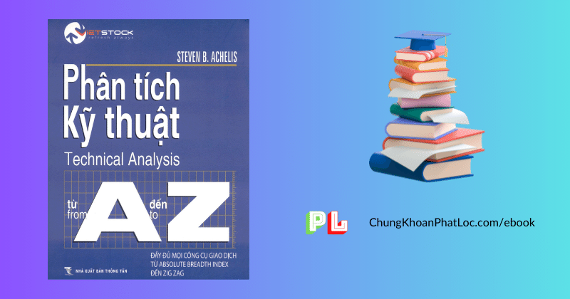 Ebook phân tích kỹ thuật từ A đến Z pdf Steven B. Achelis